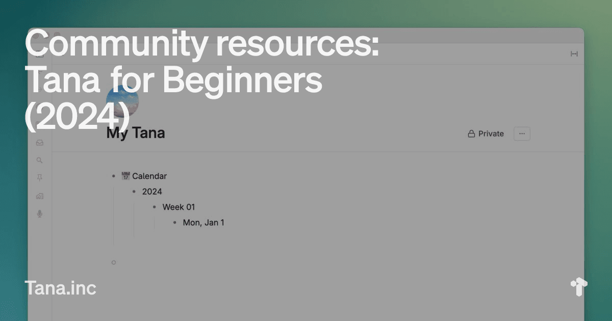 Community resources: Tana for Beginners (2024)