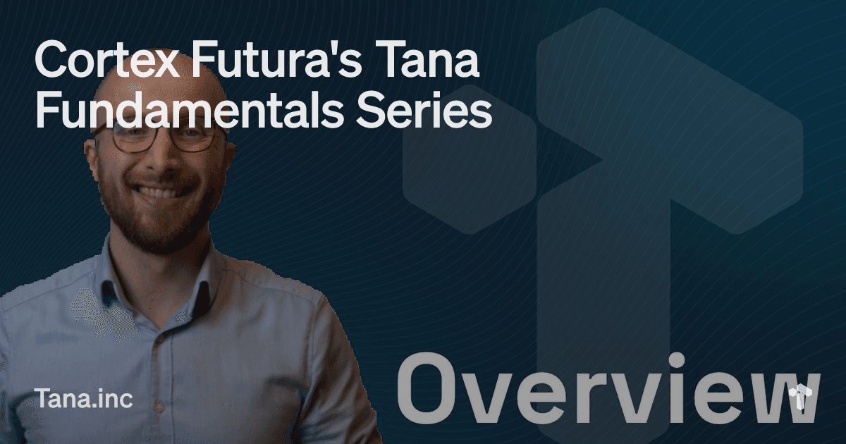 Cortex Futura's Tana Fundamentals Series