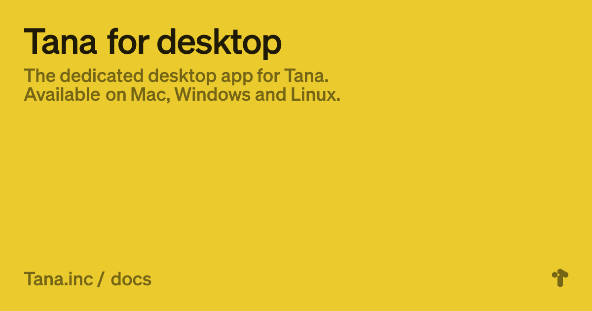 Tana for Desktop
