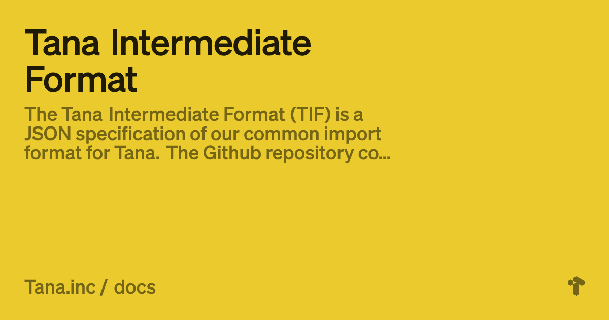 Tana Intermediate Format